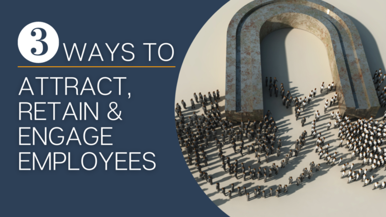 3 Ways to Attract, Engage, and Retain Employees in any Market ...